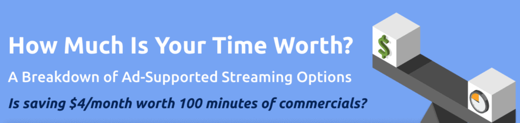 How Much Is Your Time Worth? A Breakdown of Ad-Supported Streaming ...