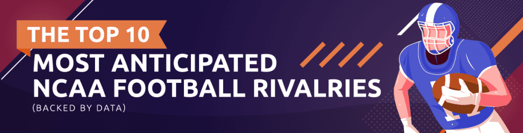 The Top 10 Most Anticipated NCAA Football Rivalries (Backed by Data)